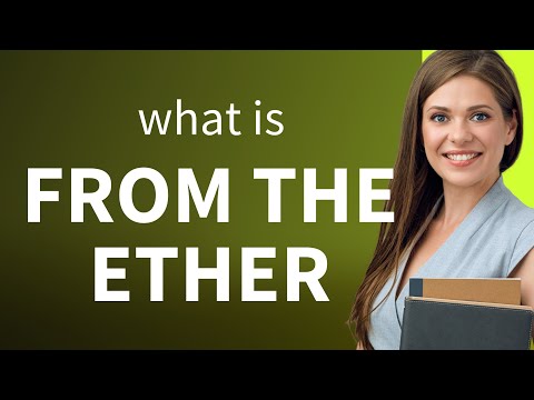 Understanding "From the Ether" - A Deep Dive into English Idioms