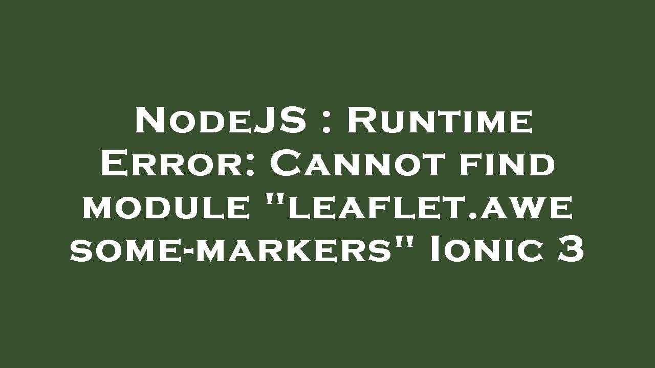 NodeJS : Runtime Error: Cannot find module 