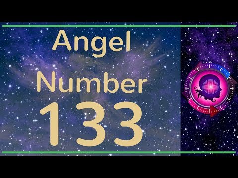 Angel Number 133 - (MEANINGS & SYMBOLISM)