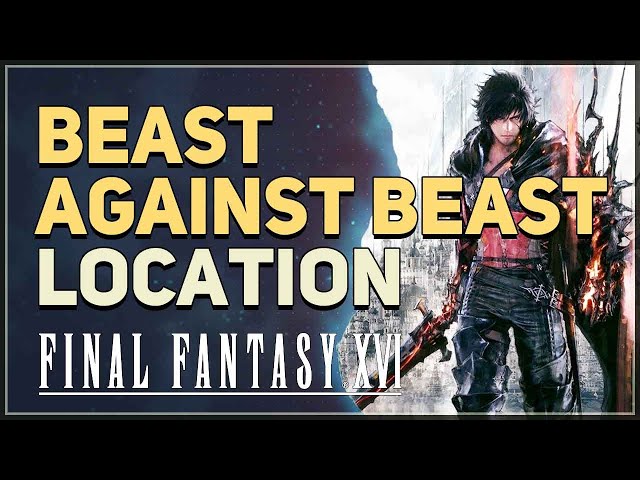 Final Fantasy 16: How to complete Beast Against Beast in Final Fantasy 16