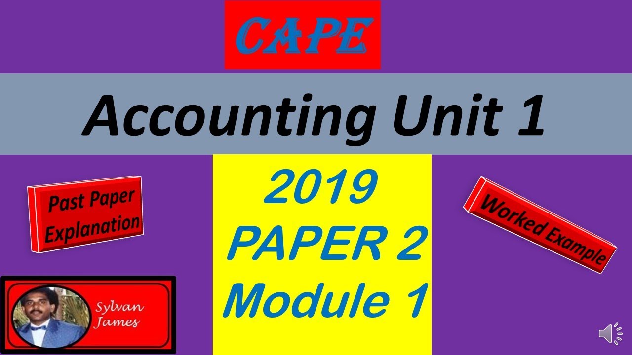 CAPE Accounting 2019 Unit 1 Paper 2  Module 1