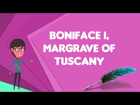 What is Boniface I, Margrave of Tuscany?, Explain Boniface I, Margrave of Tuscany