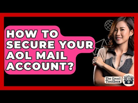 How To Secure Your AOL Mail Account? - TheEmailToolbox.com