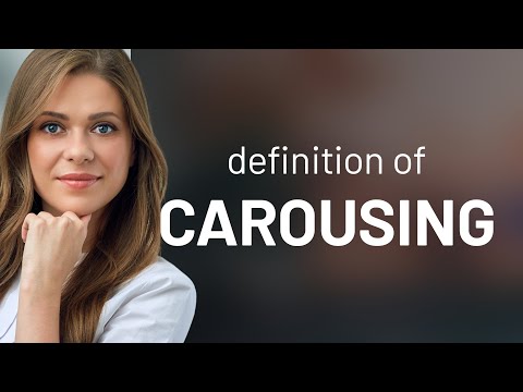 Carousing | CAROUSING meaning