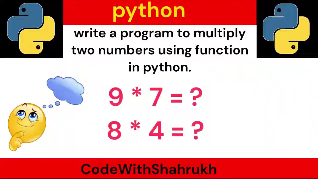 write a program to multiply two numbers using function in python.