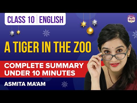 A Tiger in the Zoo Class 10 English Complete Chapter Summary Under 10 Mins | Class 10 Boards 2023