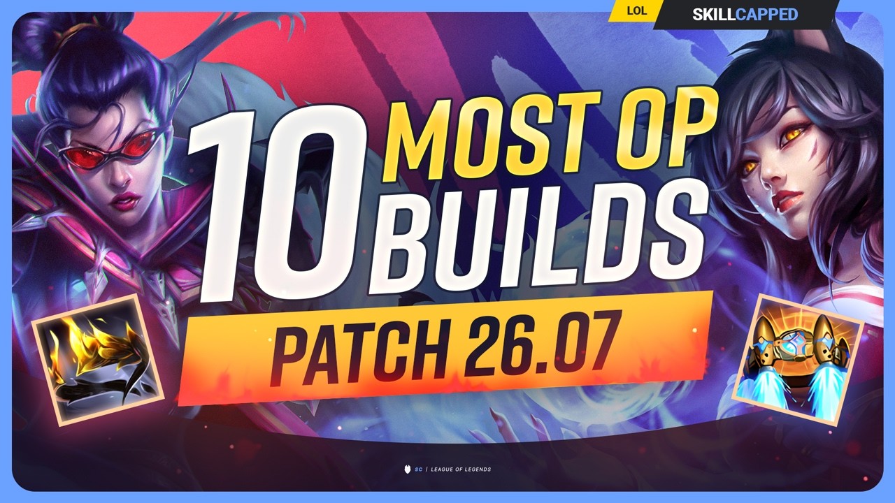 10 NEW MOST OP BUILDS For PATCH 26.07 - League of Legends