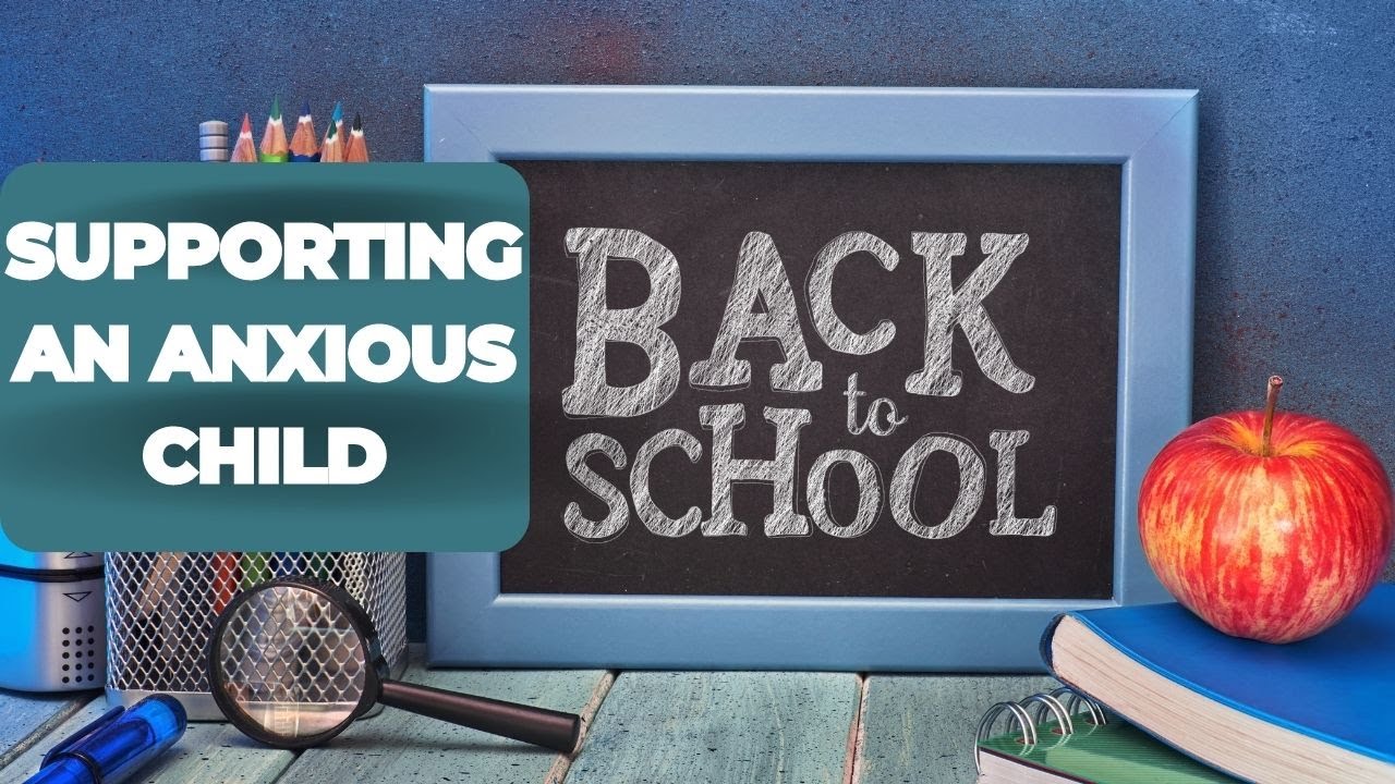 Successful Back-To-School Transition for Anxious Kids: 11 Proven Parenting Tips