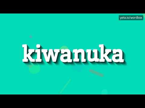 KIWANUKA - HOW TO PRONOUNCE IT!?