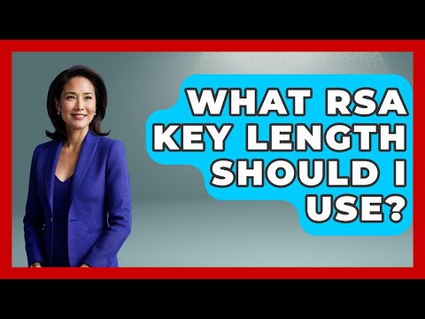 What RSA Key Length Should I Use? - Tactical Warfare Experts