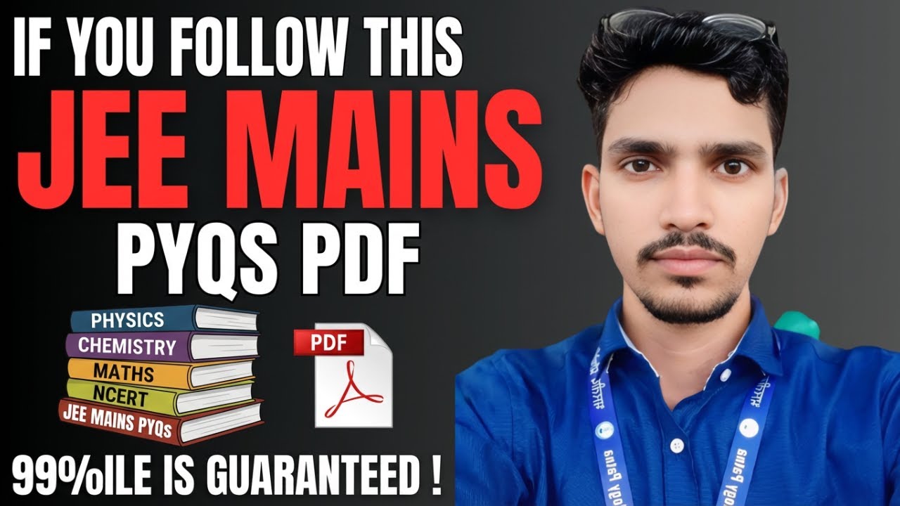 JEE Mains Last 5Y PYQs PDF (PCM) | Ch‑Wise + NCERT 99%ile