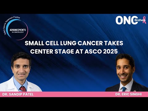 Small Cell Lung Cancer Takes Center Stage at ASCO 2025