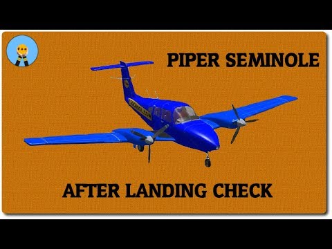 PIPER SEMINOLE PA 44 180 AFTER LANDING CHECK