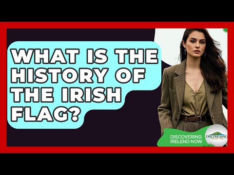 What Is The History Of The Irish Flag? - Discovering Ireland Now