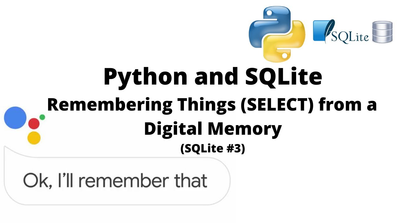 Python SQLite Remembering (SELECT) Things from Digital Memory | #49 (SQLite #3)