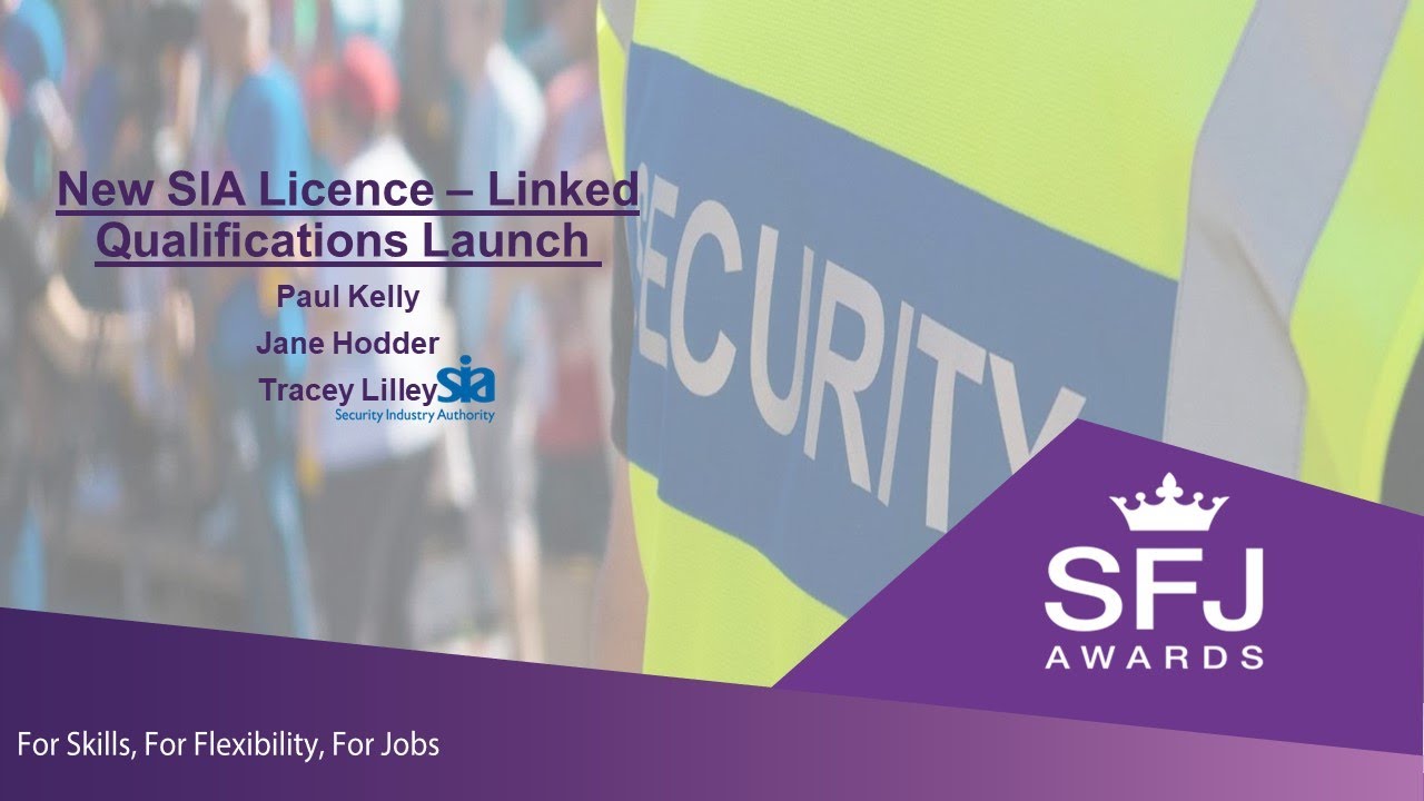 Understanding the NEW SIA Licence-Linked Qualifications