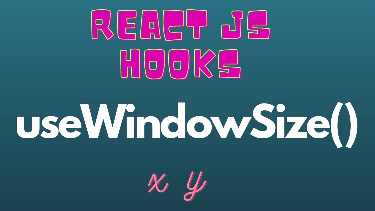 React JS Custom Hooks | useWindowSize