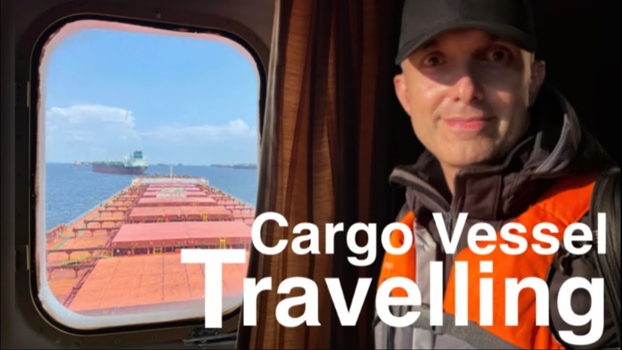 🌍 The unique experience of Travelling by a Cargo Vessel | How to travel by cargo ship | Freighter
