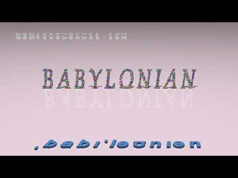 babylonian - pronunciation in British English (three voices / accents)
