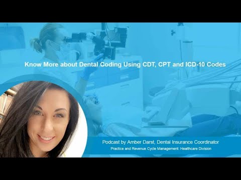 Know More about Dental Coding Using CDT, CPT & ICD-10 Codes