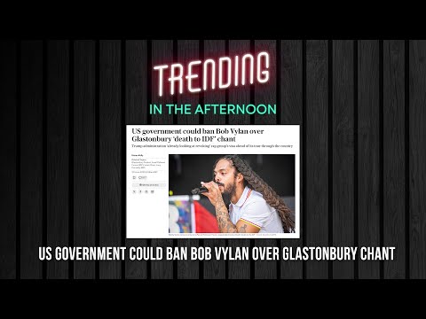 Trending In The Afternoon: US Government Could Ban Bob Vylan Over Glastonbury Chant