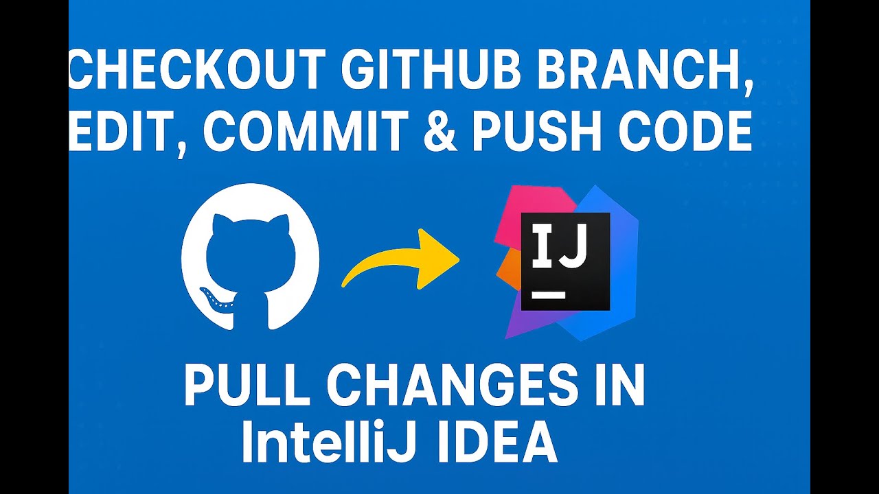 5. Checkout GitHub Branch, Edit, Commit & Push Code | Pull Changes in IntelliJ IDEA