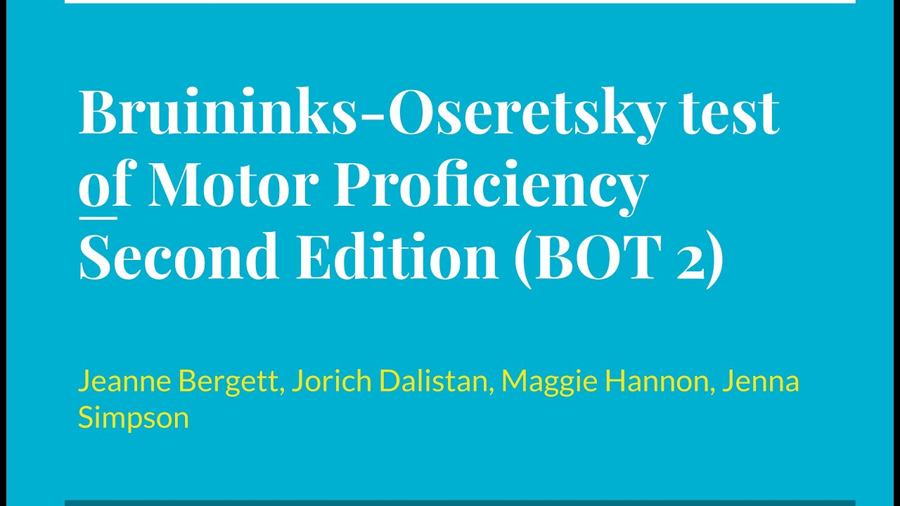 Bruininks-Oseretsky Test of Motor Proficiency Second Edition  (BOT2)
