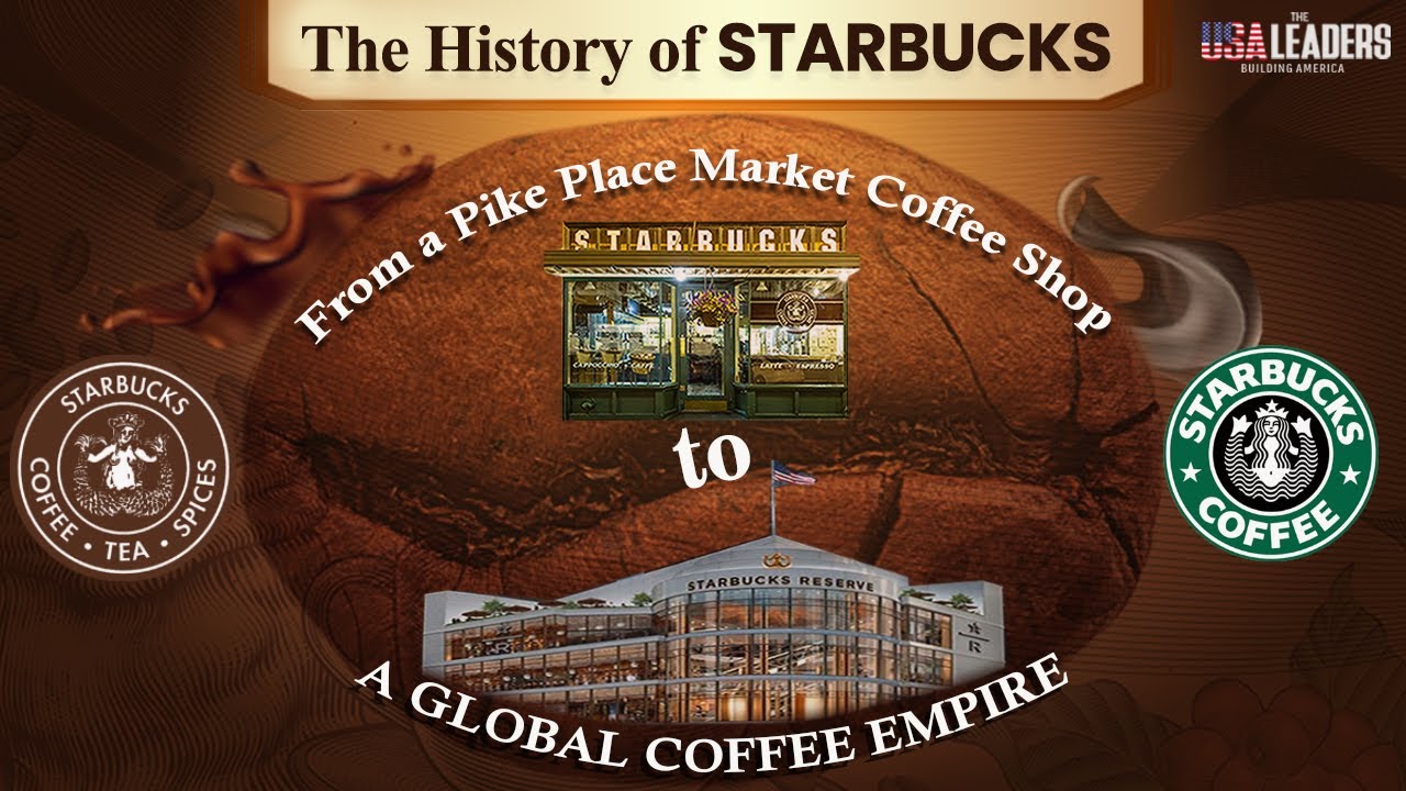 The History of Starbucks: From a Small Coffee Shop to a Global Coffee Empire | The USA Leaders |