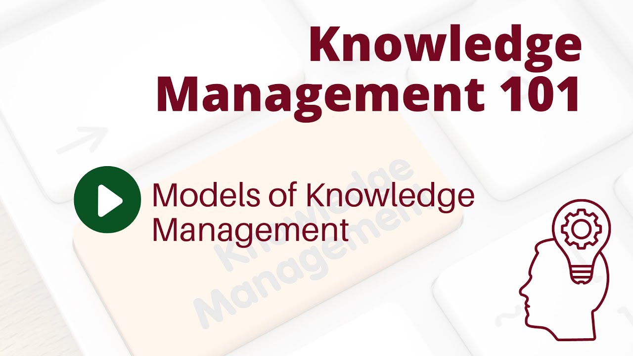 KNOWLEDGE MANAGEMENT MODELS