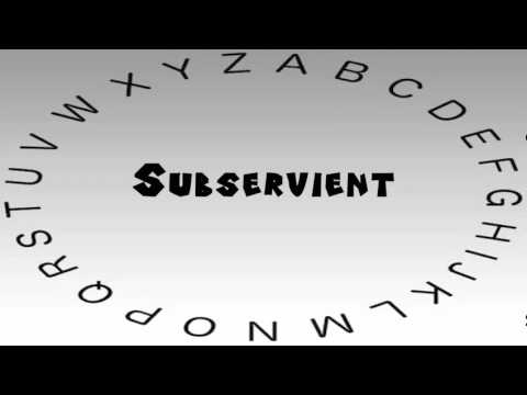 How to Say or Pronounce Subservient
