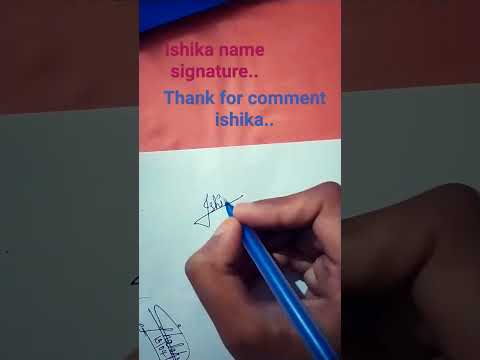 Ishika name sign .. next koi sa bhi challenge batao ..
