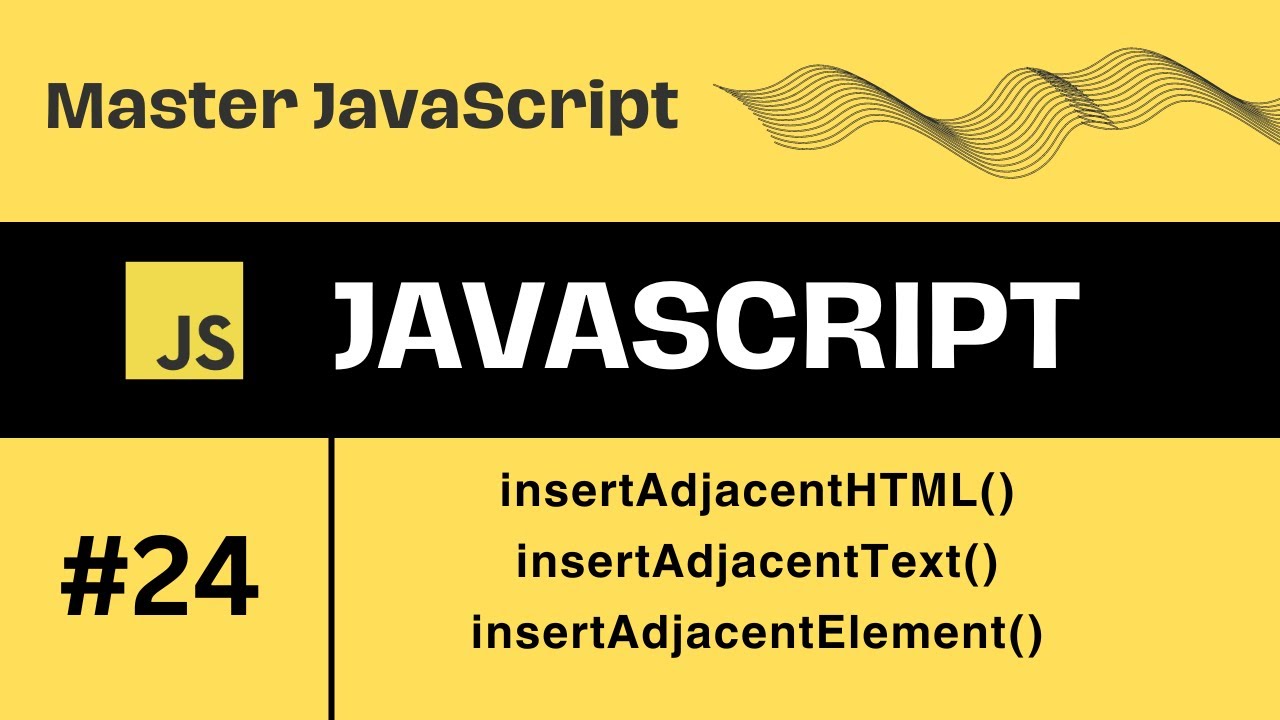 #24 || insertAdjacentHTML() , insertAdjacentText() , insertAdjacentElement() Html insertion methods