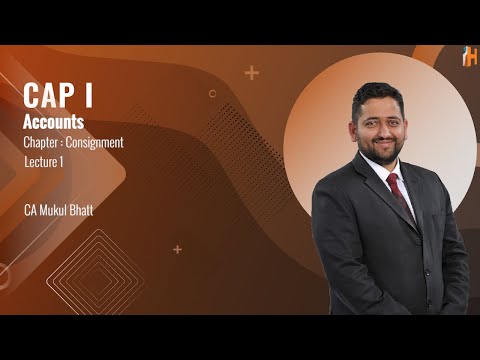 CAP I Accounts - Consignment ││Lecture 1 : ││CA Mukul Bhatt││Hamro Academy ││ Gurukul CA