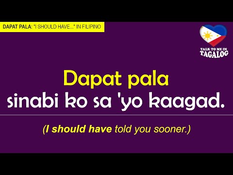 DAPAT PALA - How to Say "I SHOULD HAVE" in Filipino Language | English-Tagalog Speaking Practice