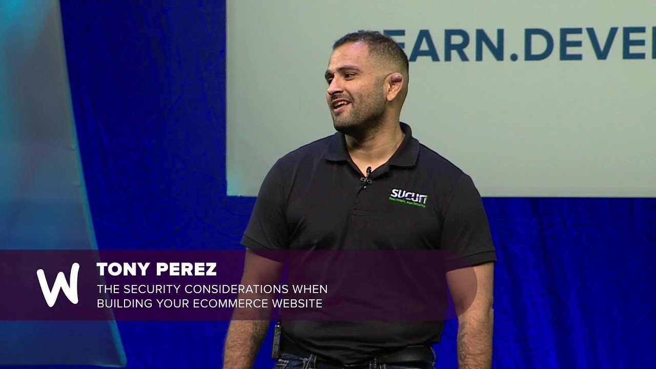 Tony Perez - The Security Considerations When Building Your eCommerce Website