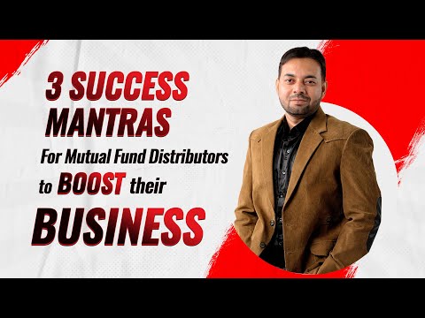 The 3 Success Mantras for Mutual Fund Distributors to Boost their Business | Business Booster