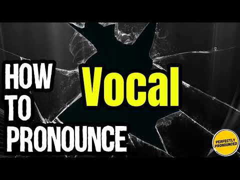 How To Pronounce Vocal? (CORRECTLY) Meaning & Pronunciation