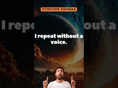 Echoing Enigma - I repeat without a voice! #riddlemethis #riddles #shortsvideo #shorts #fyp