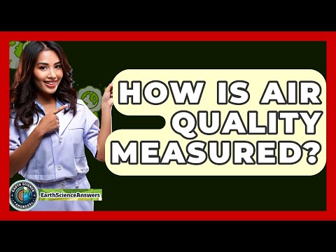 How Is Air Quality Measured? - Earth Science Answers
