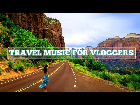 What are good songs for travel videos? travel music background | travel vlog background music