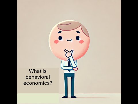 What is Behavioral Economics?