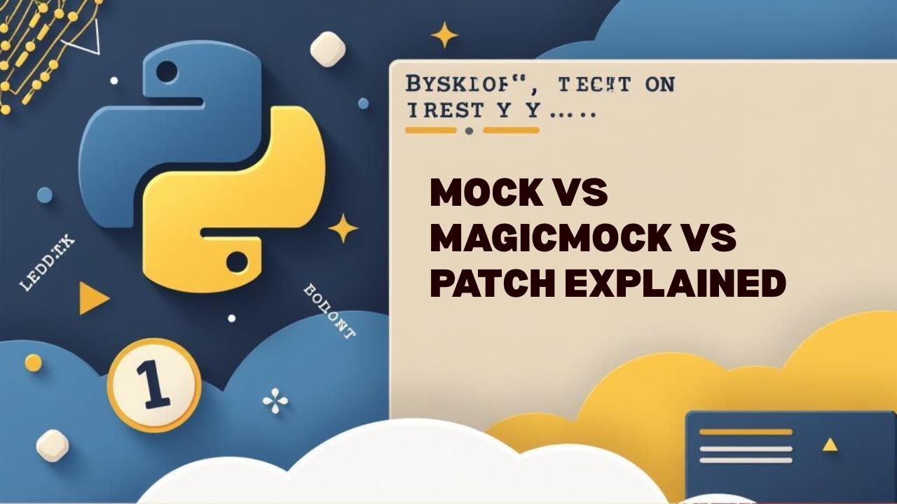 Mock vs  MagicMock vs  Patch - Python Testing Tools Explained