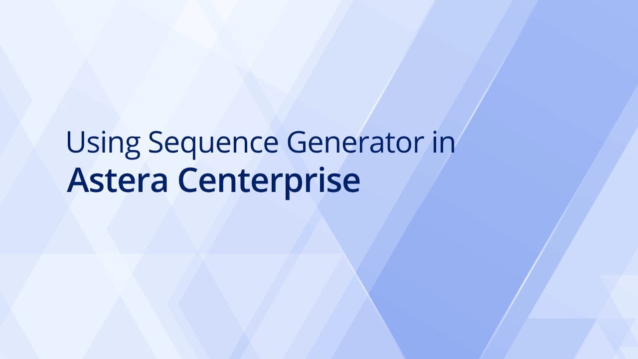 Sequence Generator Tutorial in Astera Centerprise