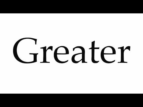 How to Pronounce Greater