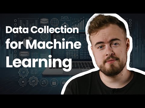 Data Collection for Machine Learning | AI Beginner's Guide