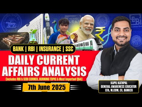 7th June 2025 Daily Current Affairs | RRB PO/Clerk,SBI & Bank Exams Current Affairs | Kapil Kathpal