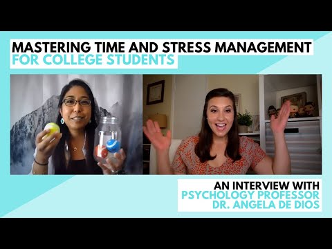 Mastering Time and Stress Management for College Students | An Interview with Dr. Angela de Dios