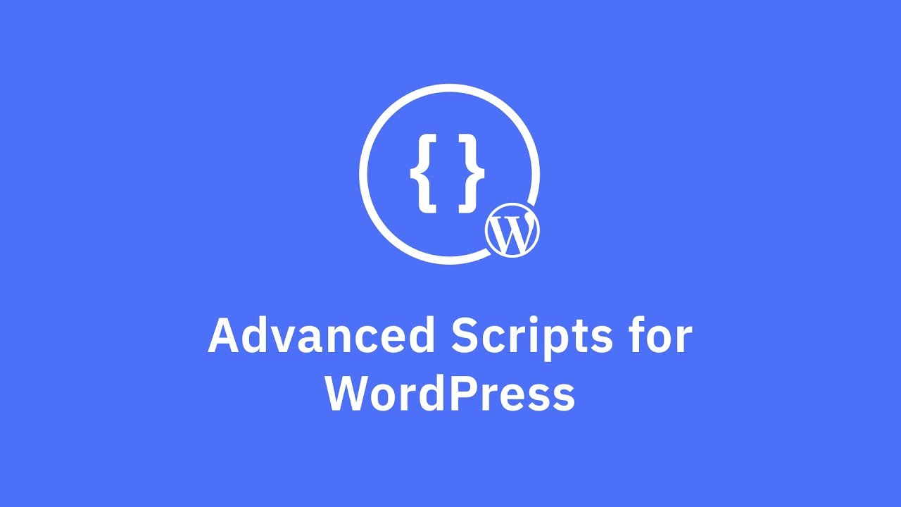 Advanced Scripts for WordPress