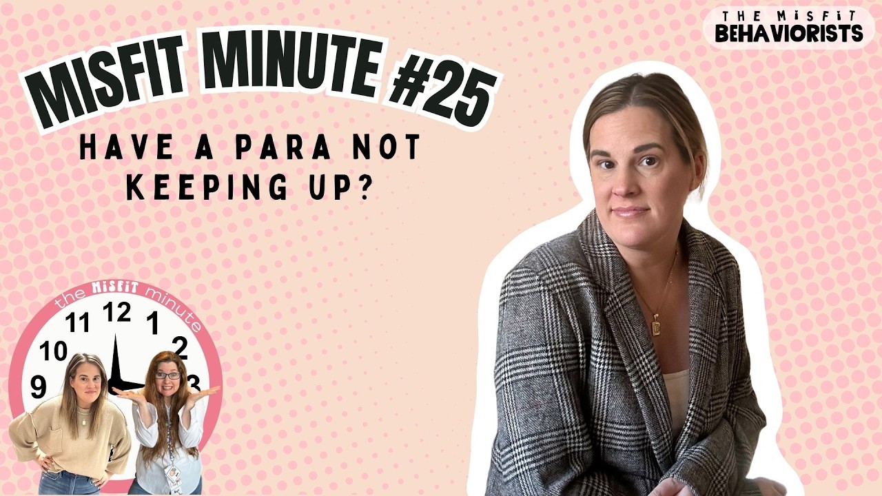 Misfit Minute 25: Paraprofessional Not Keeping Up? ABA Classroom Strategies #SpecialEducation