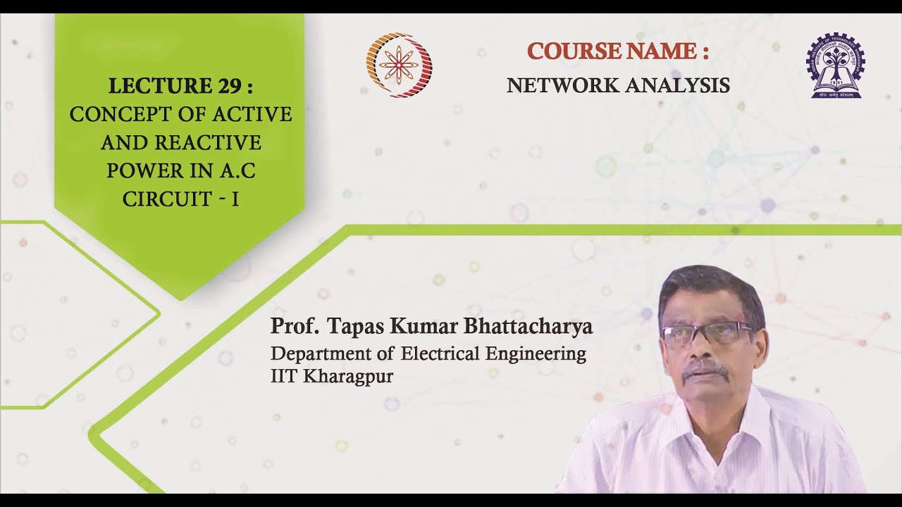 Lecture 29: Concept of Active and Reactive Power in A.C Circuit - I